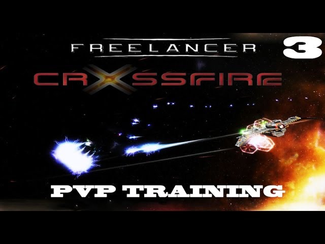 03 Freelancer: Crossfire [PvP Training | Beginners] - Combat [Part 3 ...